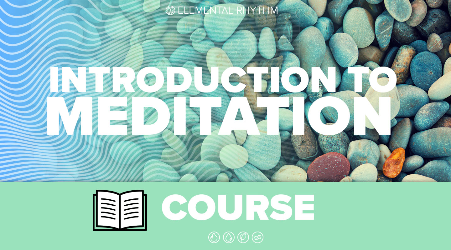 Introduction to Meditation | Elemental Rhythm